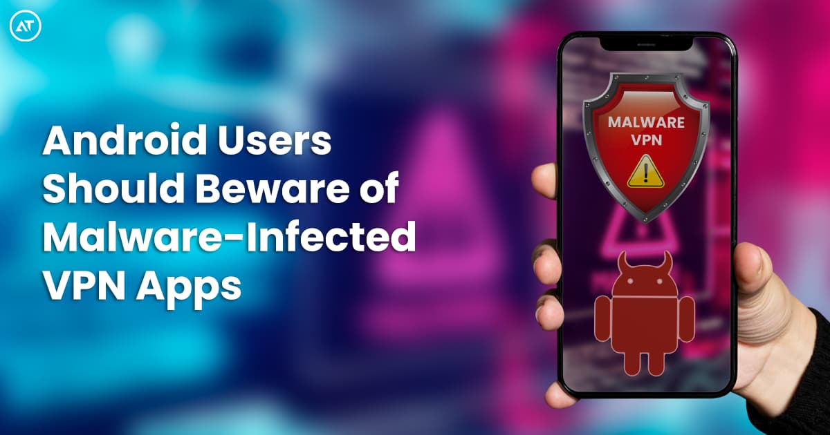 Android Users Should Beware of Malware-Laden VPN Apps - App-Tipps.com
